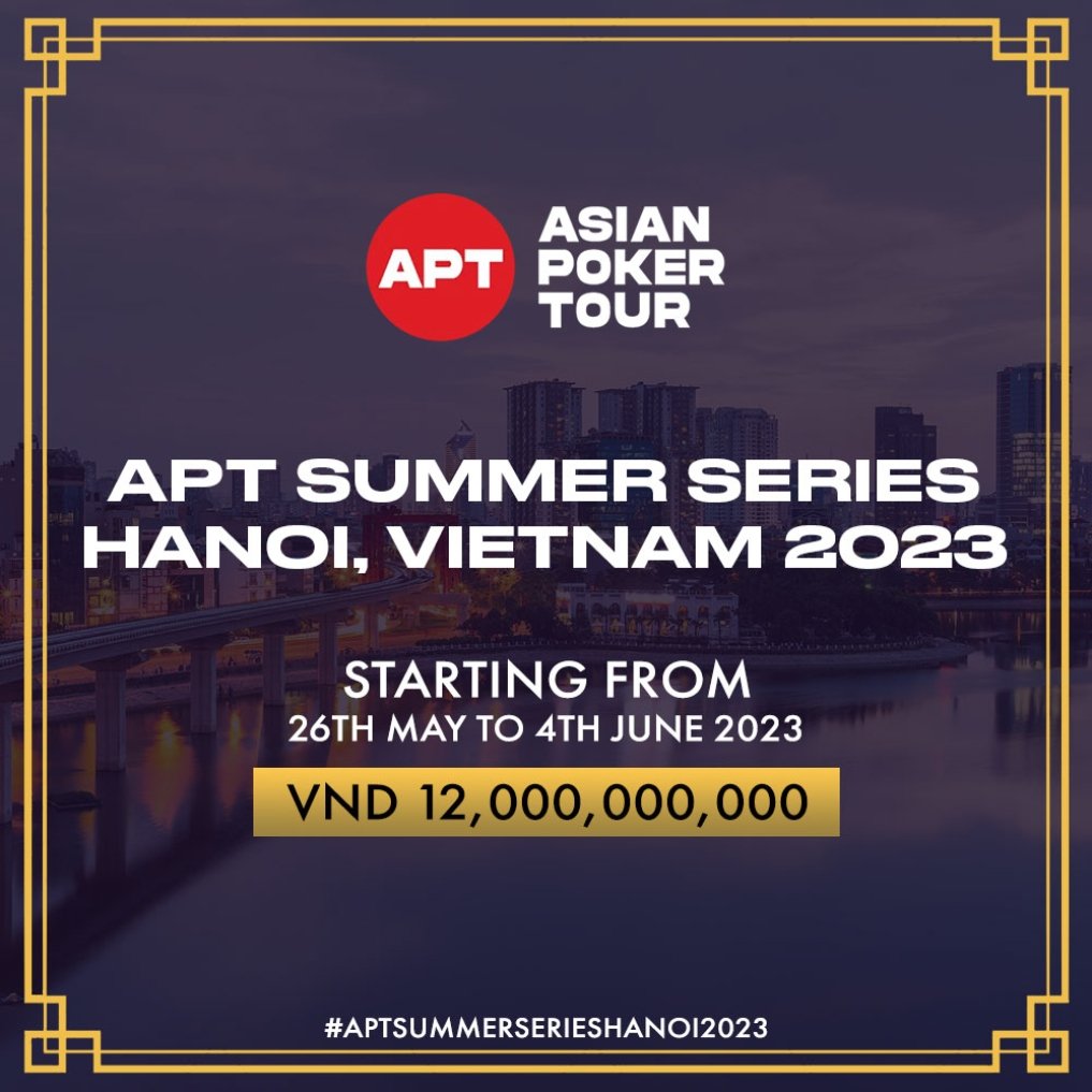 APT Summer Series Hanoi 2023 - Main Event prize pool of VND 12 Billion