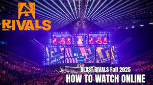 BLAST Rivals Fall 2025 Tournament Preview & Guide – Eight CS2 Teams ...